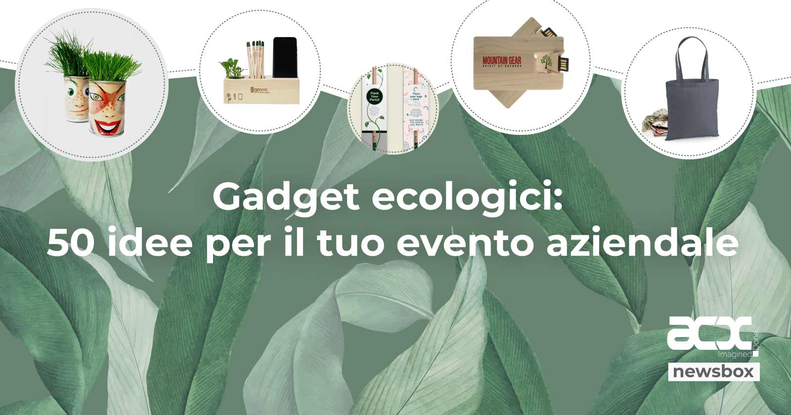 Gadget ecologici: 50 idee per eventi aziendali - ACX | Imagined.Done